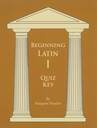 Beginning Latin 1 Quiz Key (SECOND EDITION)